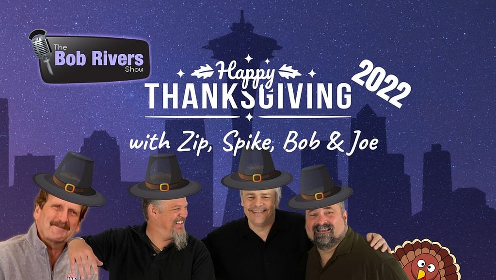 Bob, Spike, Joe & Zip - Thanksgiving 2022 - The Bob Rivers Show