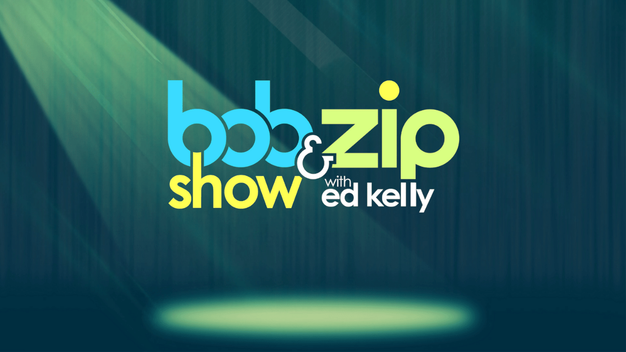 Bob and Zip Show with Ed Kelly - Apr 9, 2021 Bob and Zip Show with Ed Kelly - Apr 9, 2021