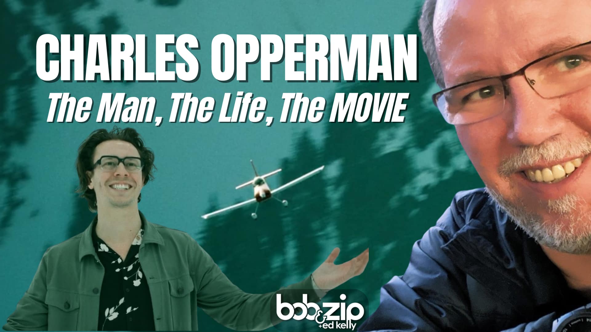 Charles Opperman - The Movie | Barefoot Bandit | Bob & Zip w/Ed Kelly ...