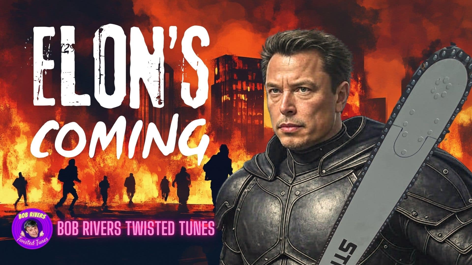 Elon's Coming - The Bob Rivers Show