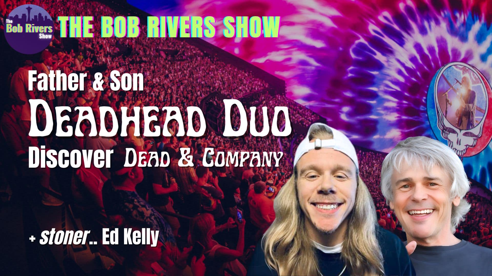 New Deadheads: Father & Son Fam Jam | Dead & Co, Vegas | +Ed Kelly ...